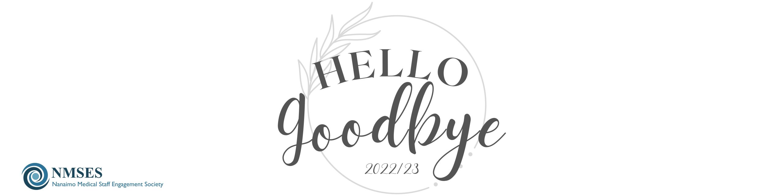 POSTPONED: Hello, Goodbye! 2022/23 | NMSES - Nanaimo Medical Staff ...